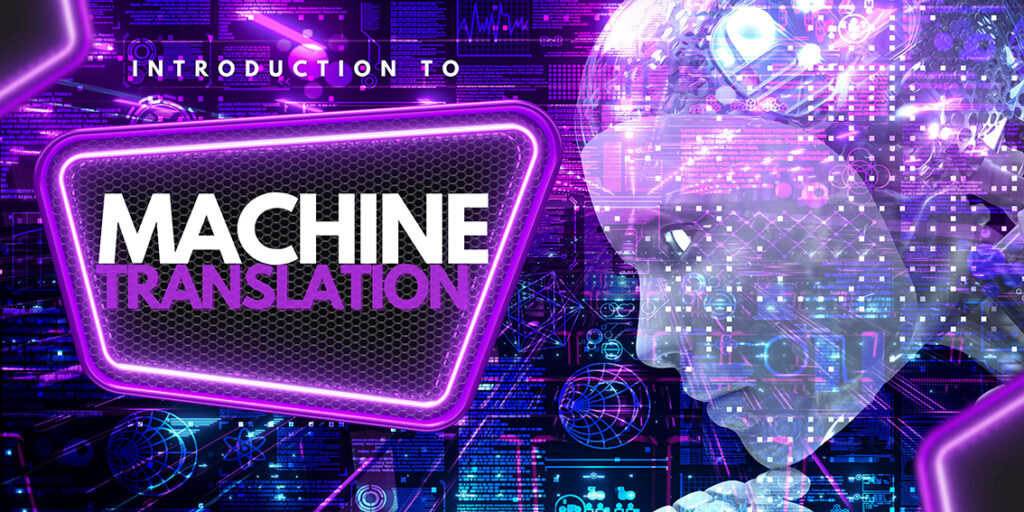 Introduction to Machine Translation - Lingua Technologies International