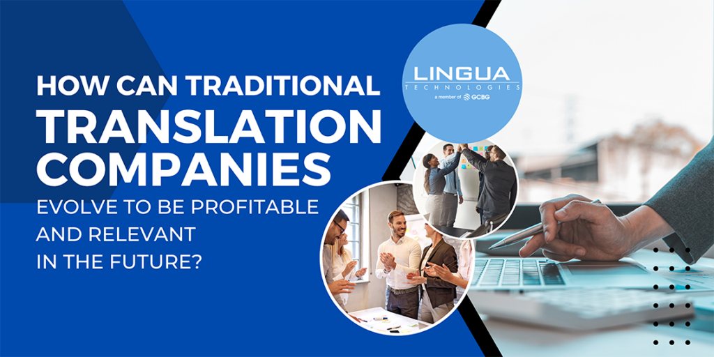 How can traditional translation companies evolve to be profitable and ...