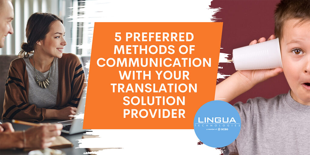 5 preferred methods of communication with your Translation Solution ...