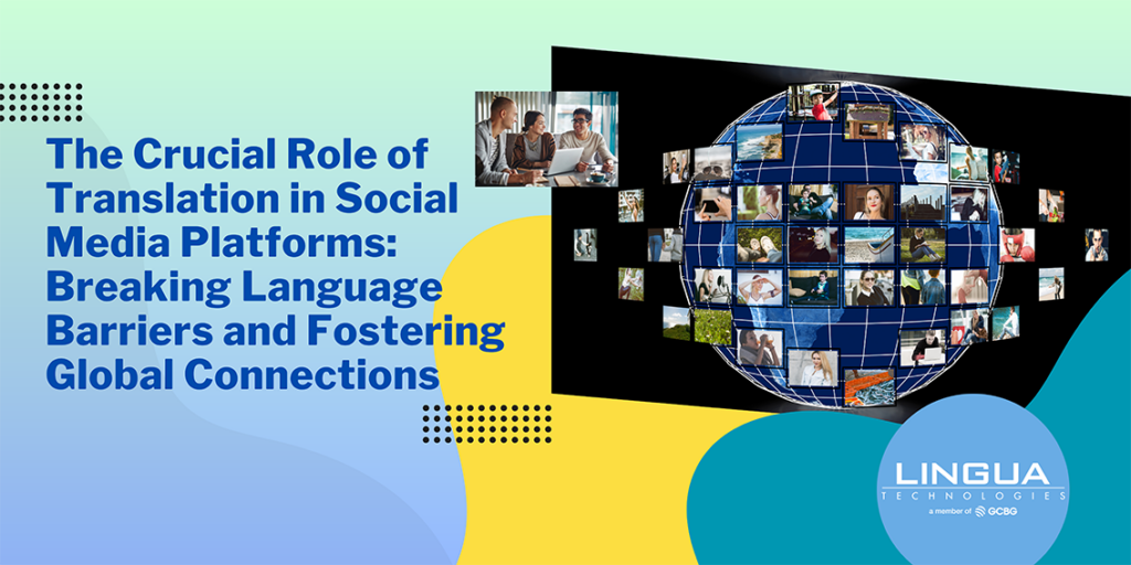 The Crucial Role of Translation in Social Media Platforms: Breaking ...