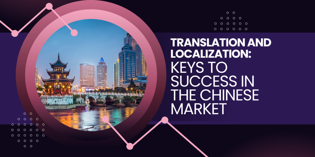 Translation and Localization: Keys to Success in the Chinese Market ...